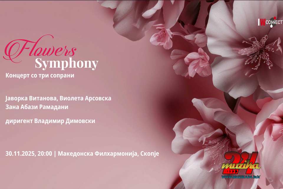 „Flowers Symphony“ – Симфонија на цвеќињата за првпат во Скопје со Битолски Камерен Оркестар ...